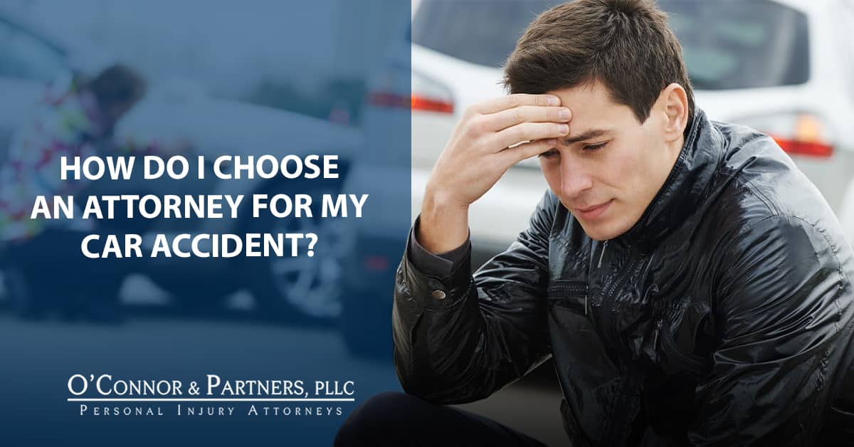 How to Choose a Lawyer After an Auto Accident | O'Connor & Partners